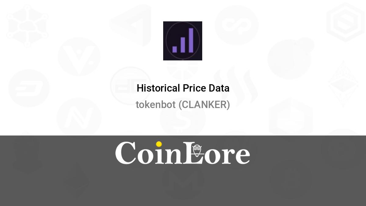 tokenbot (CLANKER) Historical Prices | CoinLore