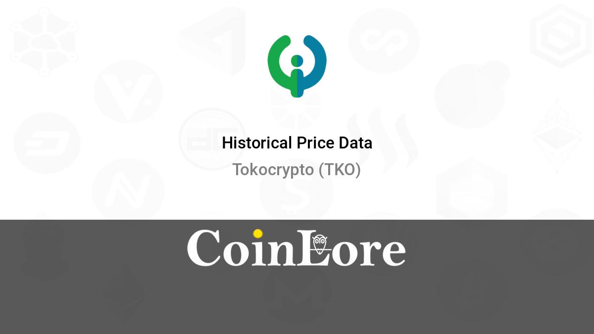 Tokocrypto (TKO) Historical Prices | CoinLore