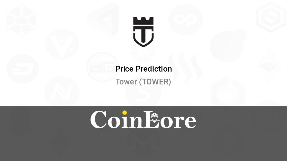 Tower Price prediction, Short/Long Forecast - CoinLore
