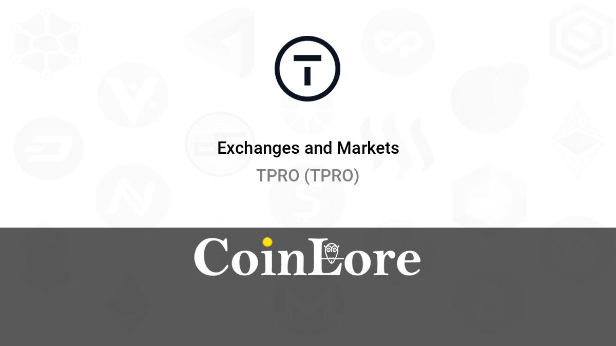 TPRO (TPRO) Exchanges - Where to Buy,Sell,Trade | CoinLore