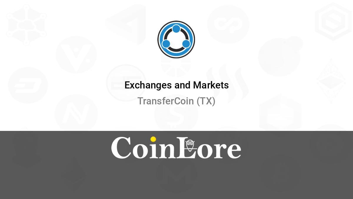 트랜스퍼코인 (TX) 거래소 | CoinLore