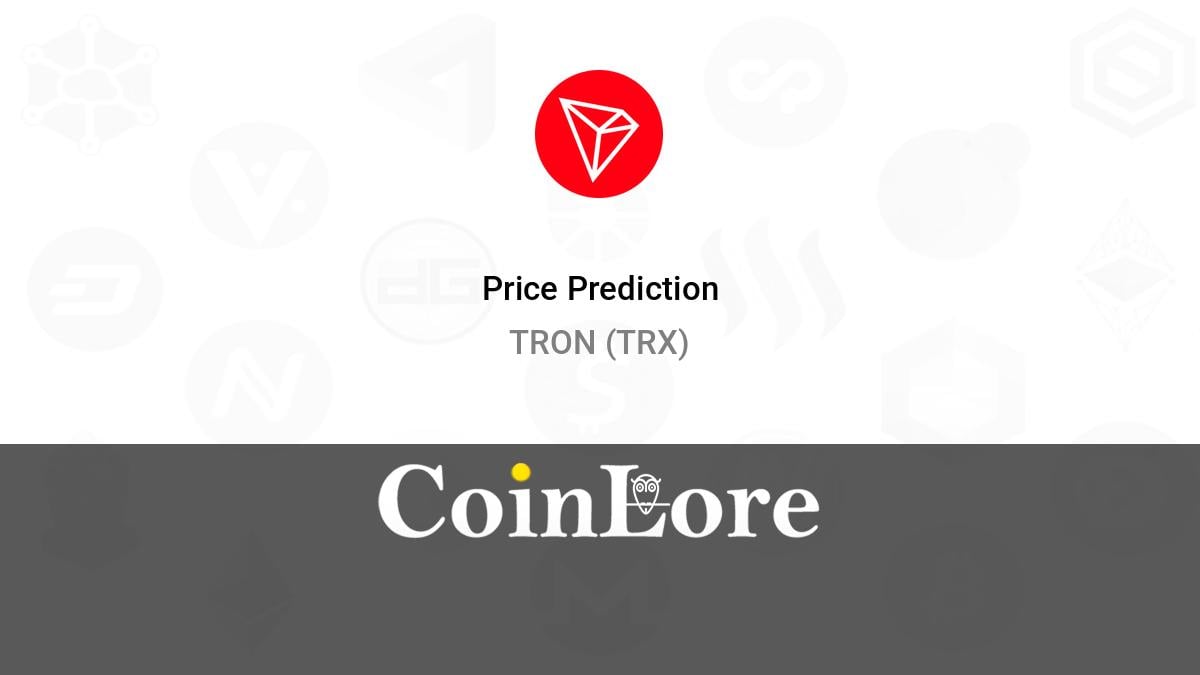 TRON Price prediction, Short/Long Forecast - CoinLore