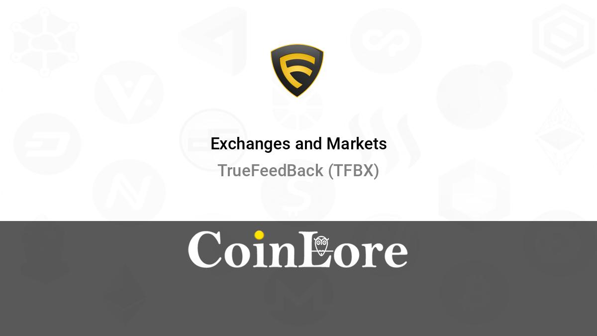 TrueFeedBack (TFBX) Nasıl Ve Nereden Alınır | CoinLore