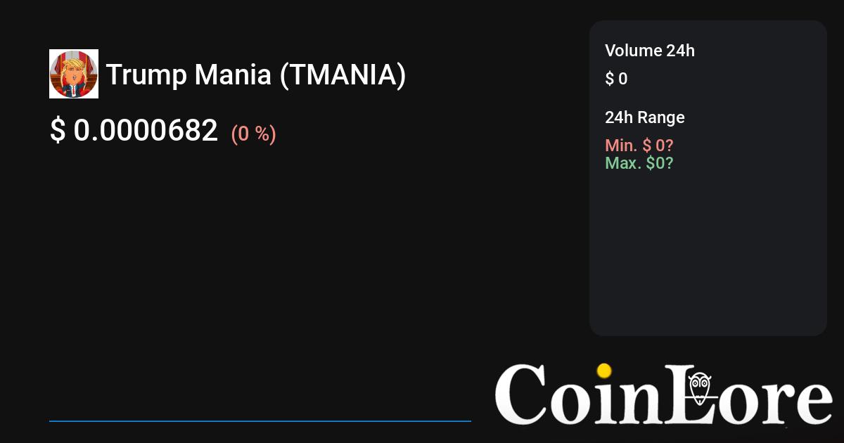 Trump Mania Price, Chart, Market Cap, TMANIA Coin Essentials | CoinLore