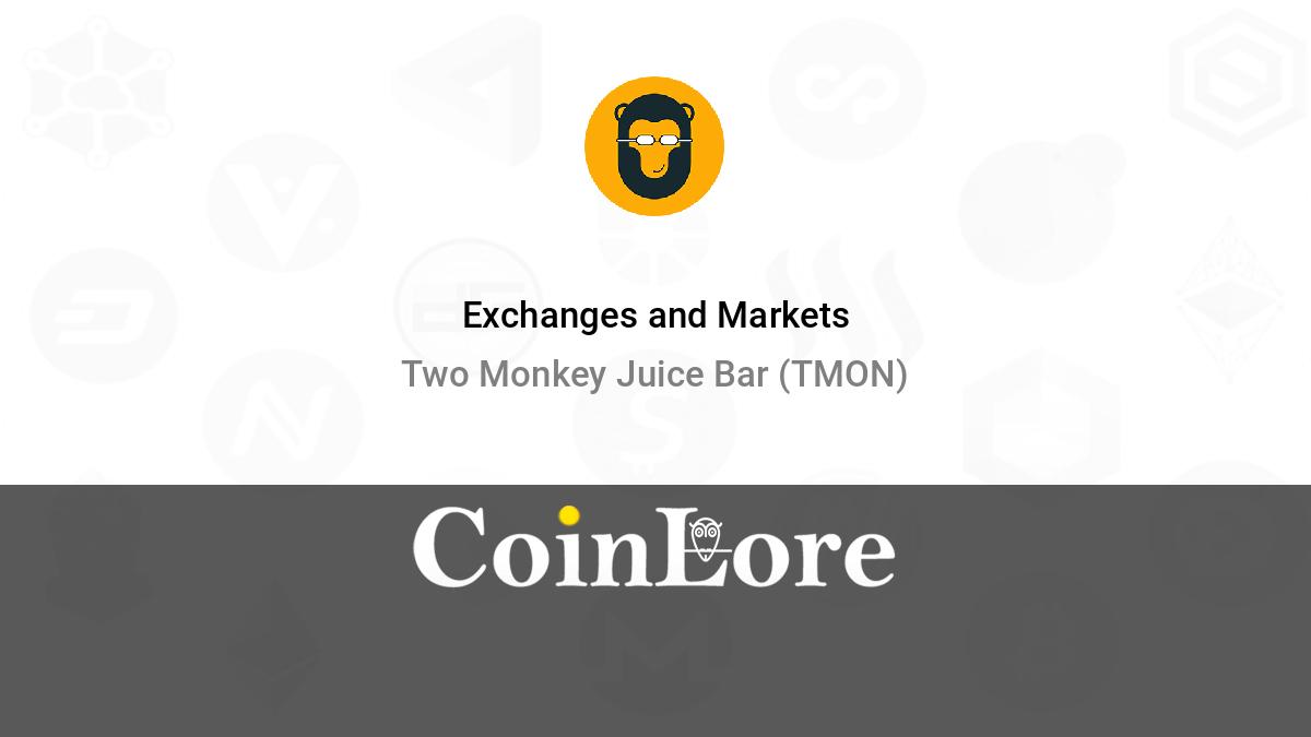Two Monkey Juice Bar (TMON) 거래소 | CoinLore