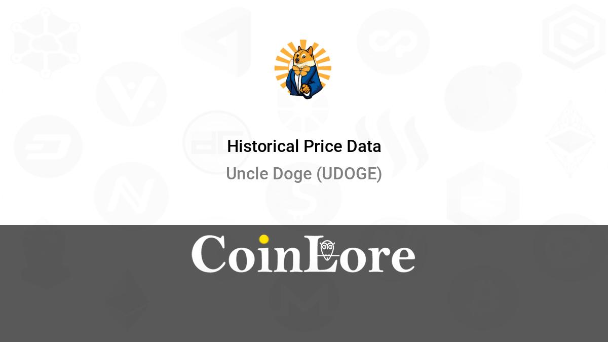 Uncle Doge (UDOGE) Historical Prices | CoinLore