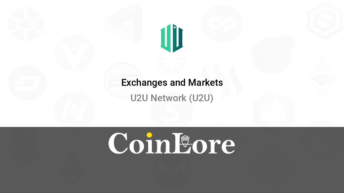 U2U Network (U2U) Où Acheter / Échanges | CoinLore