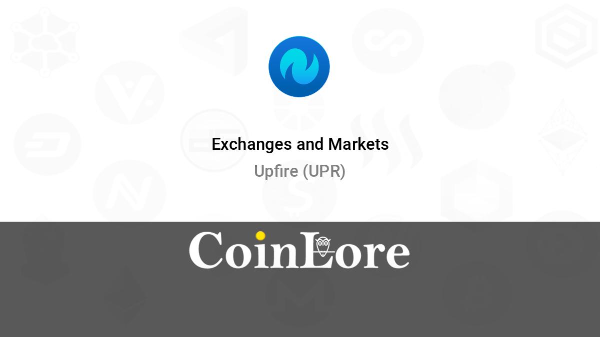 Upfire (UPR) Exchanges - Where to Buy,Sell,Trade | CoinLore