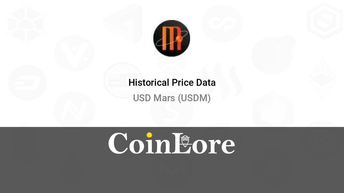 USD Mars (USDM) Historical Prices | CoinLore