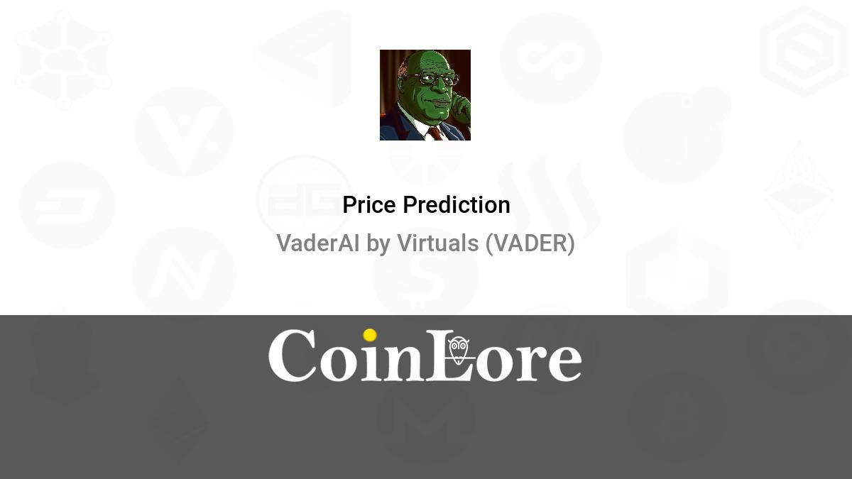VaderAI by Virtuals Price prediction, Short/Long Forecast - CoinLore