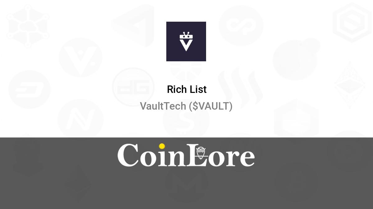 VaultTech Rich List - Top 100 Addresses | CoinLore