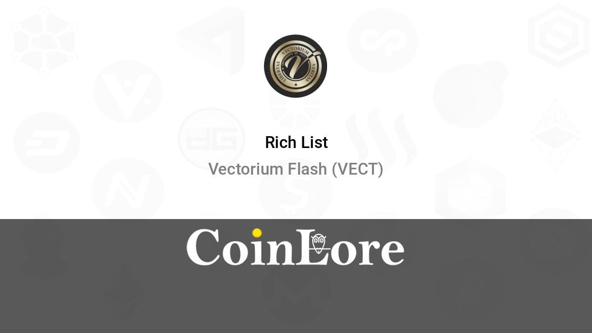 Vectorium Flash Rich List - Top 100 Addresses | CoinLore