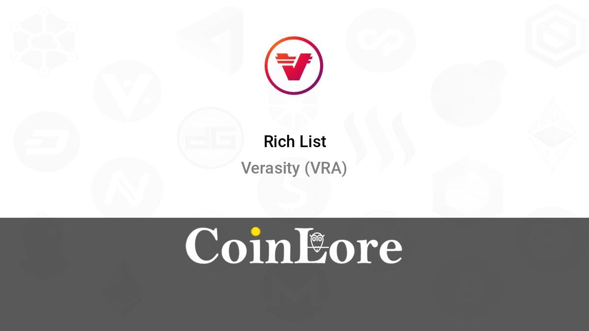 Verasity Rich List - Top 100 Addresses | CoinLore