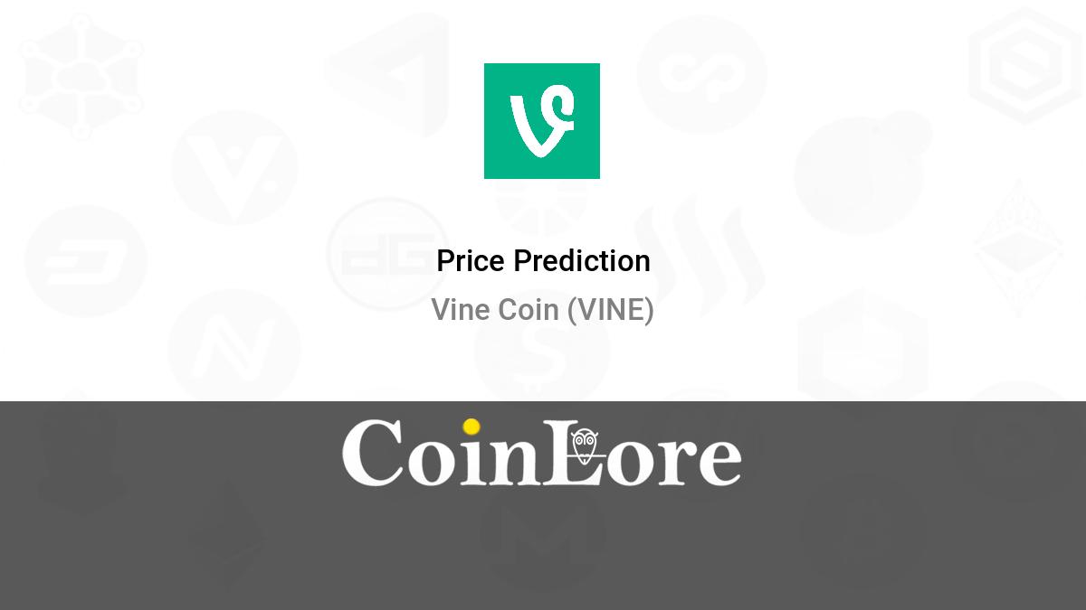 Vine Coin Price prediction, Short/Long Forecast - CoinLore
