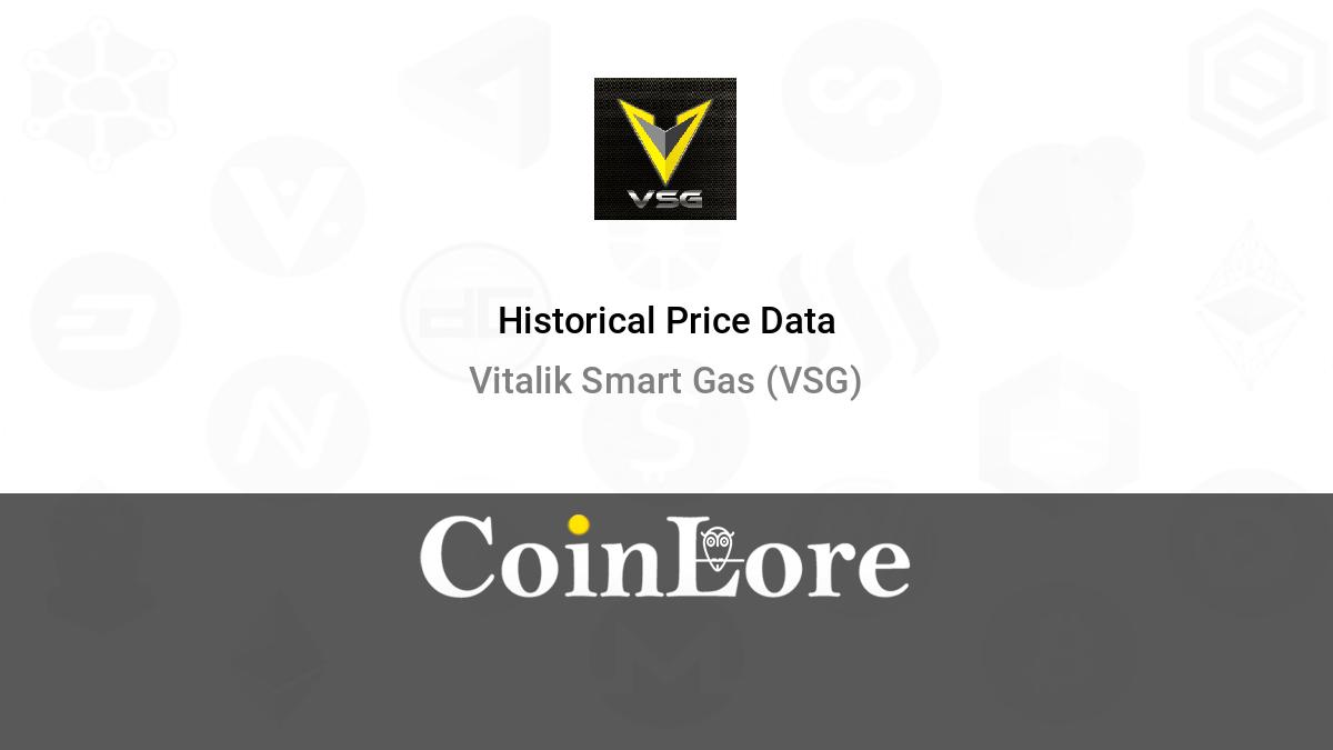 Vitalik Smart Gas (VSG) Historical Prices | CoinLore