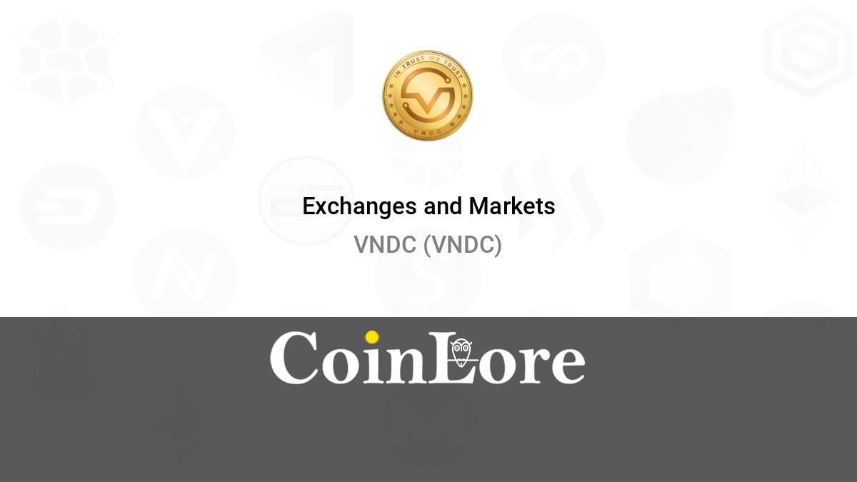 VNDC (VNDC) Exchanges - Where to Buy,Sell,Trade | CoinLore