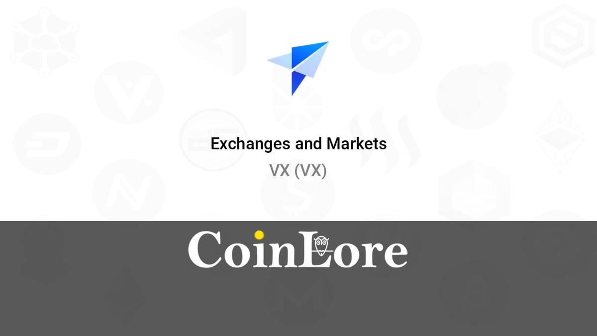 VX (VX) Exchanges - Where to Buy,Sell,Trade | CoinLore