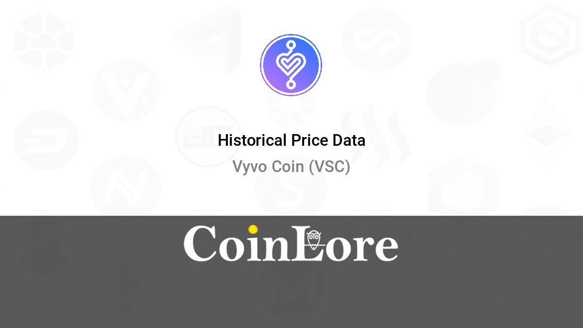Vyvo Coin (VSC) Historical Prices | CoinLore