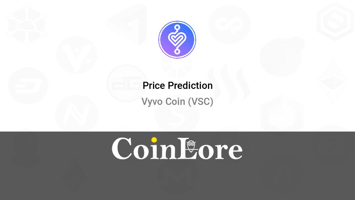 Vyvo Coin Price prediction, Short/Long Forecast - CoinLore