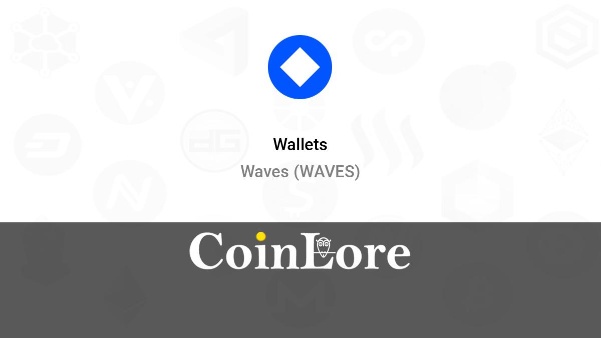 List of Top Waves (WAVES) Wallets | CoinLore
