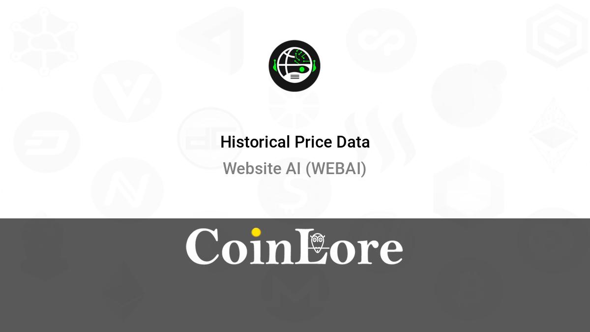 Website AI (WEBAI) Historical Prices | CoinLore