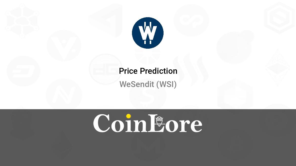 WeSendit Price prediction, Short/Long Forecast - CoinLore