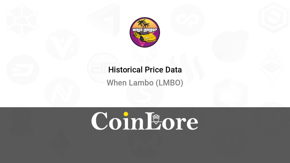 When Lambo (LMBO) Historical Prices | CoinLore