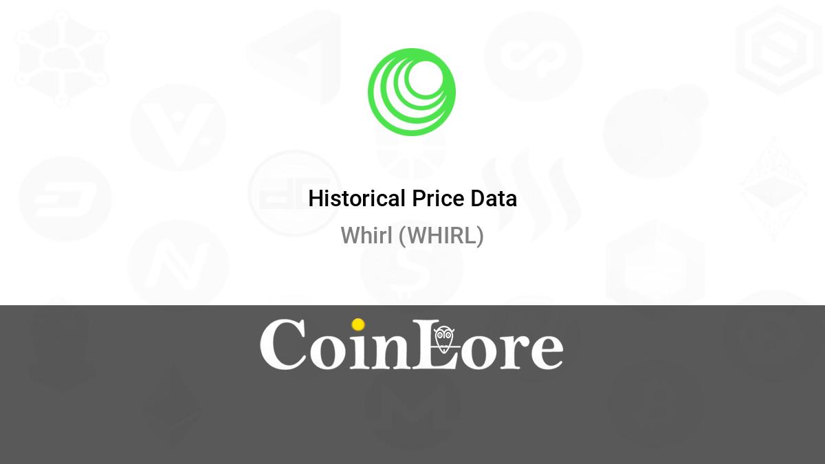 Whirl (WHIRL) Historical Prices CoinLore Whirl (WHIRL) Historical Prices CoinLore
