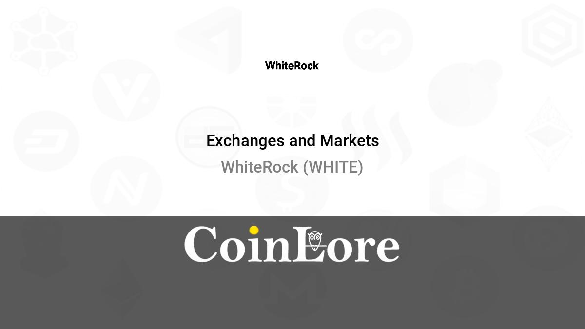 WhiteRock (WHITE) Exchanges - Where to Buy,Sell,Trade | CoinLore
