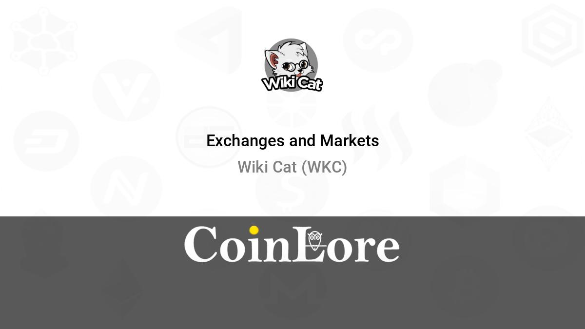 Wiki Cat (WKC) Exchanges - Where to Buy,Sell,Trade | CoinLore