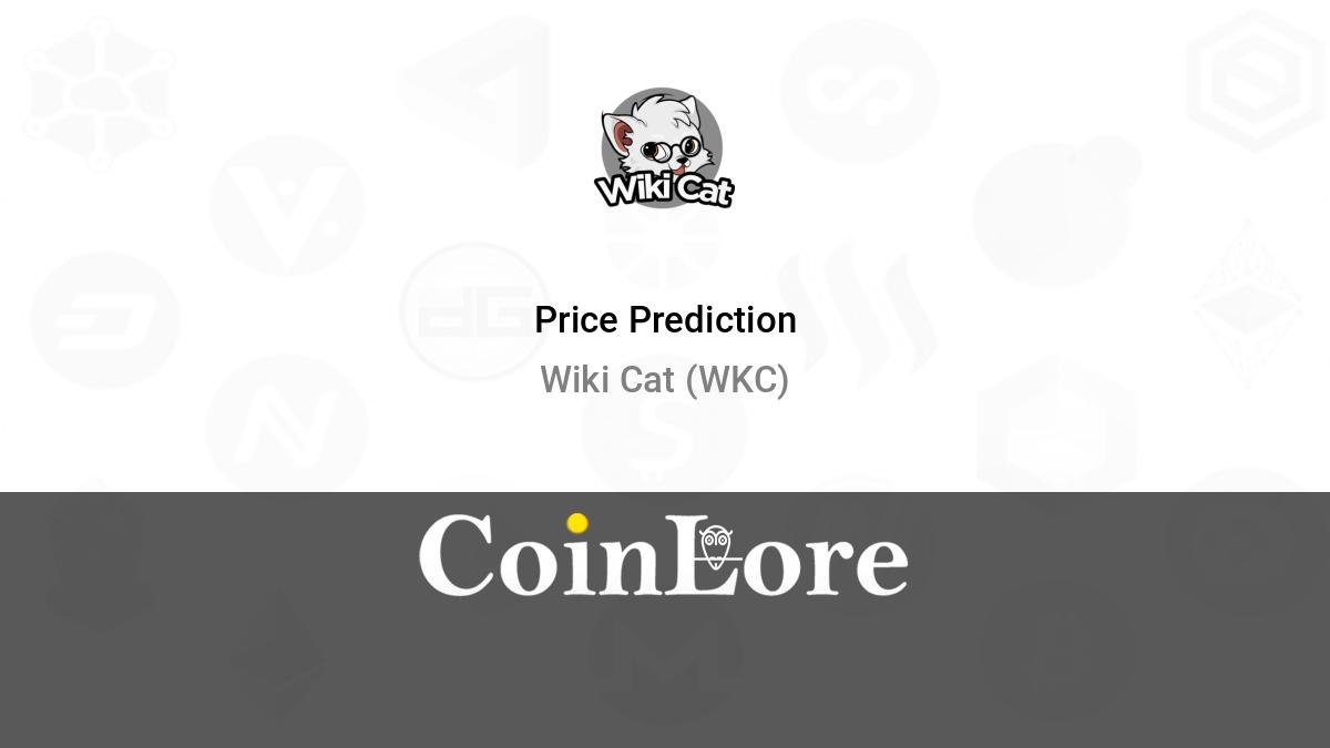 Wiki Cat Price prediction, Short/Long Forecast - CoinLore