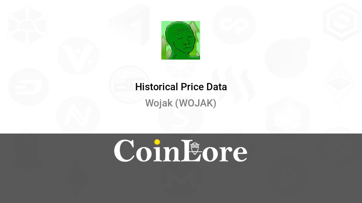 Wojak (WOJAK) Precio Histórico, Gráfico, Valor Anual | CoinLore