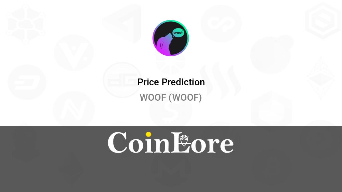 WOOF Price prediction, Short/Long Forecast - CoinLore