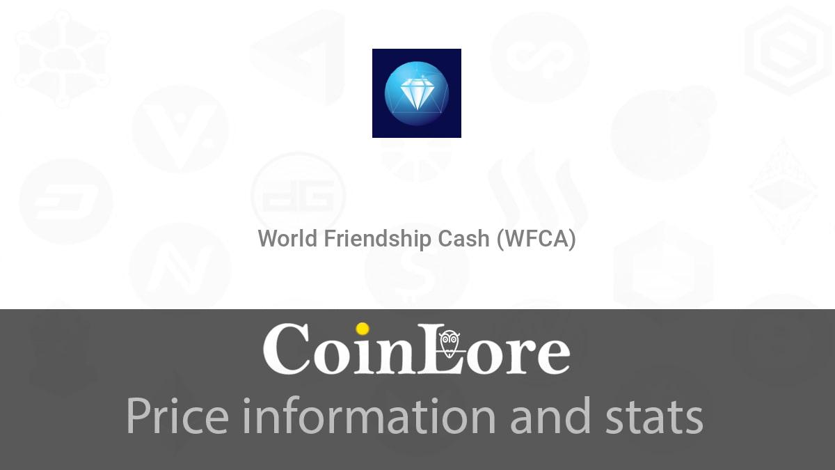 World Friendship Cash 価格、チャート、WFCA 仮想通貨 | CoinLore