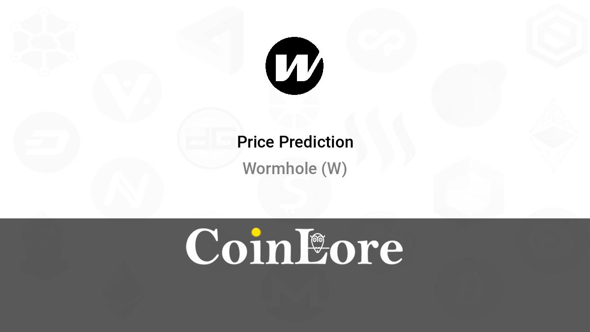 Wormhole Price prediction, Short/Long Forecast - CoinLore