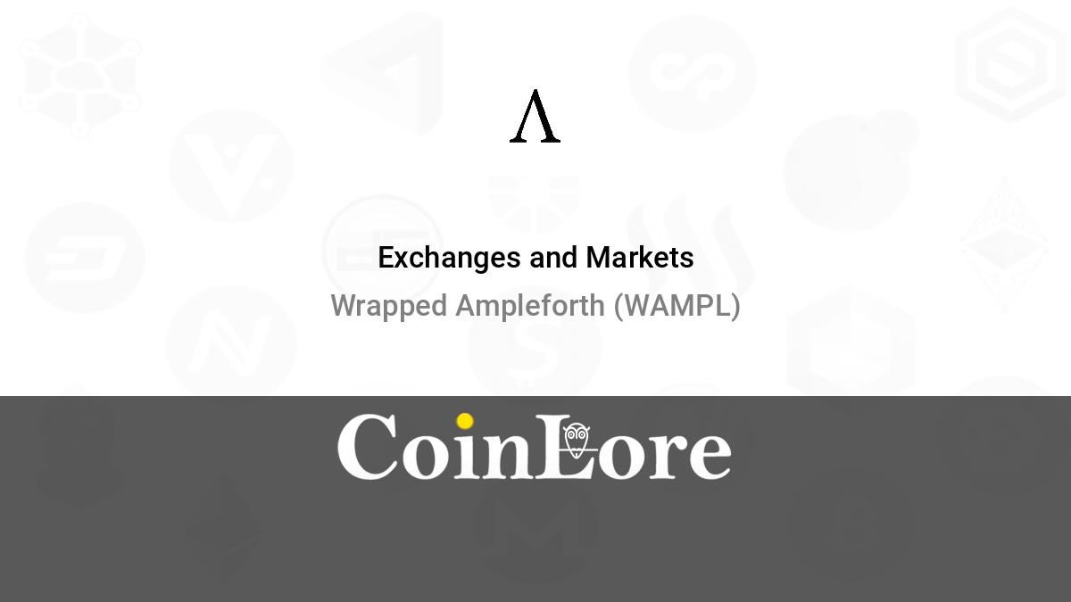 Wrapped Ampleforth (WAMPL) Exchanges - Where to Buy,Sell,Trade | CoinLore