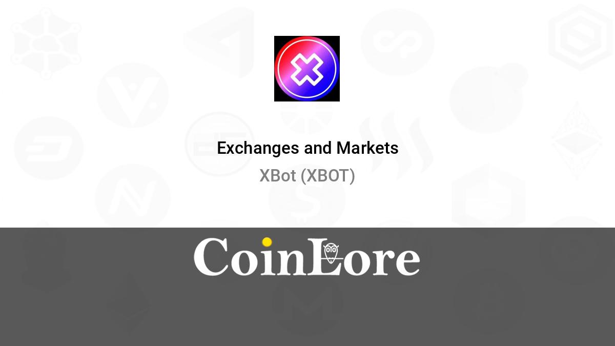 XBot (XBOT) 거래소 | CoinLore
