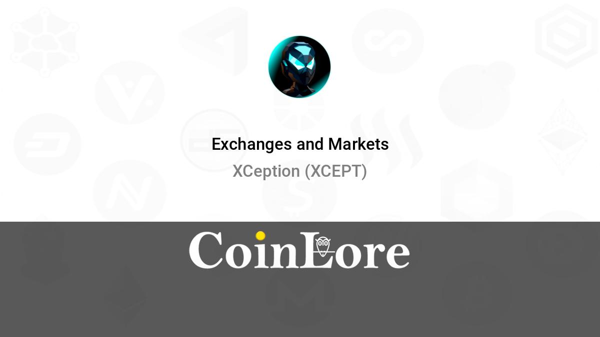 XCeption (XCEPT) Exchanges - Where to Buy,Sell,Trade | CoinLore