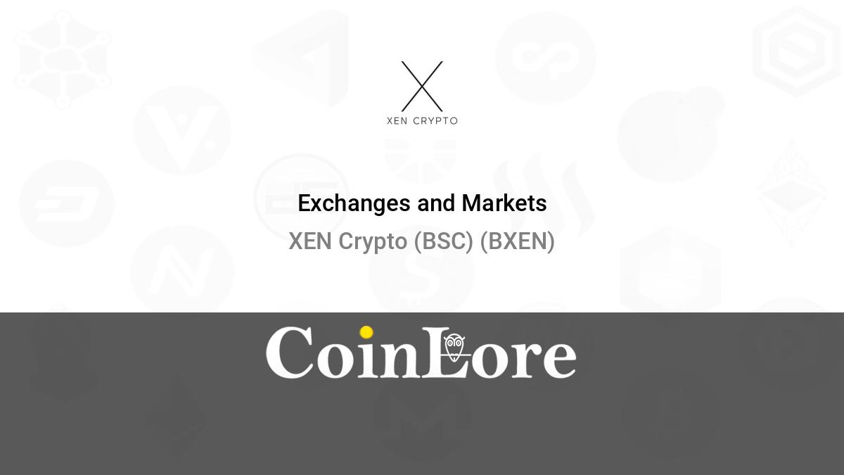 XEN Crypto (BSC) (BXEN) Exchanges - Where to Buy,Sell,Trade | CoinLore