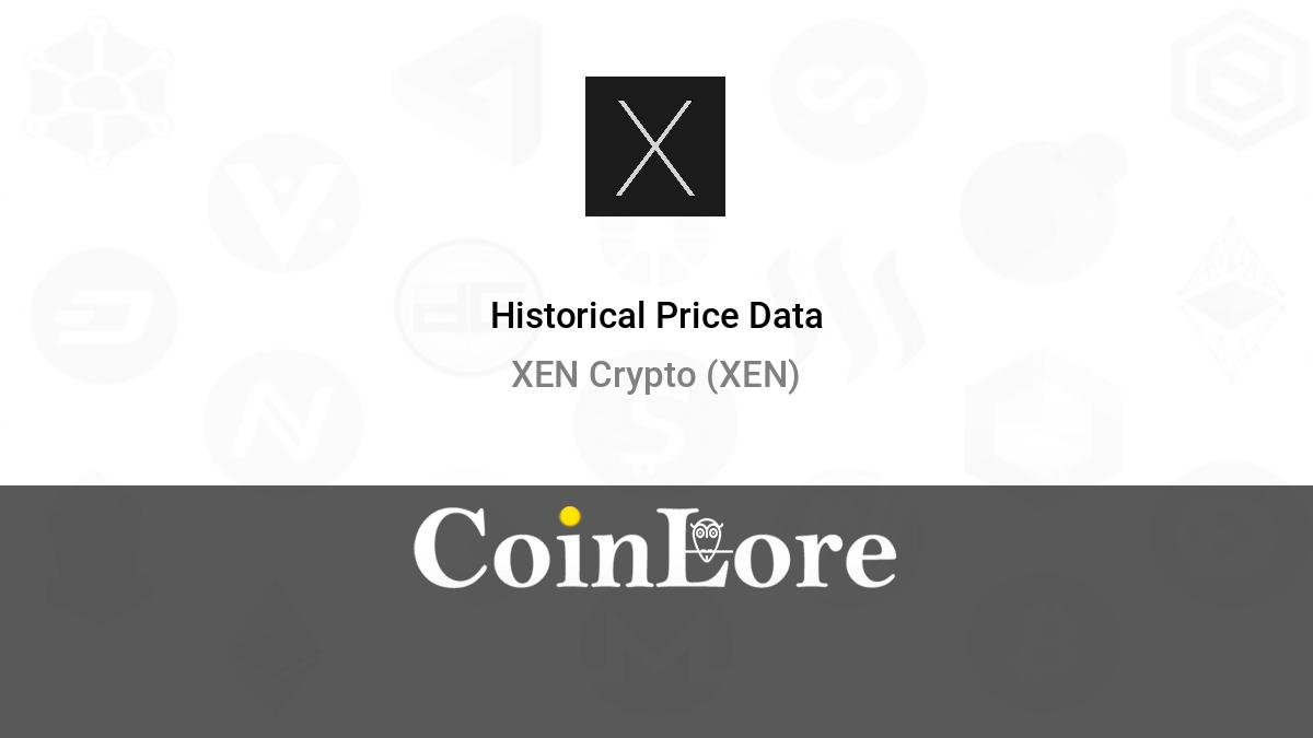 XEN Crypto (XEN) Geçmiş Fiyatlar | CoinLore