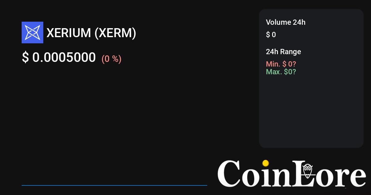 XERIUM Price, Chart, Market Cap, XERM Coin Essentials | CoinLore
