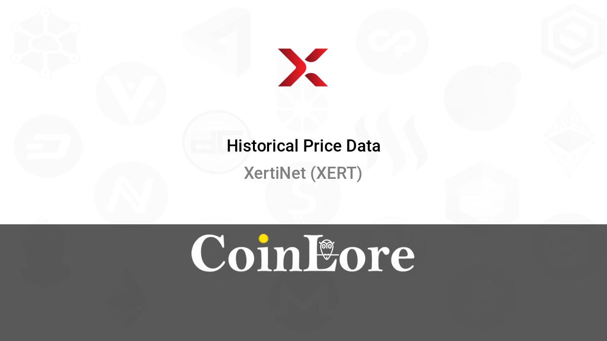 XertiNet (XERT) Historical Prices | CoinLore