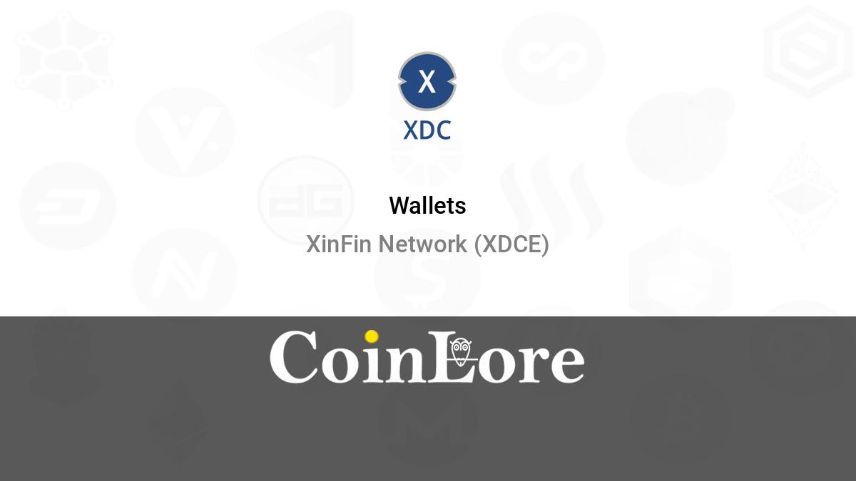 List of Top XinFin Network (XDCE) Wallets | CoinLore