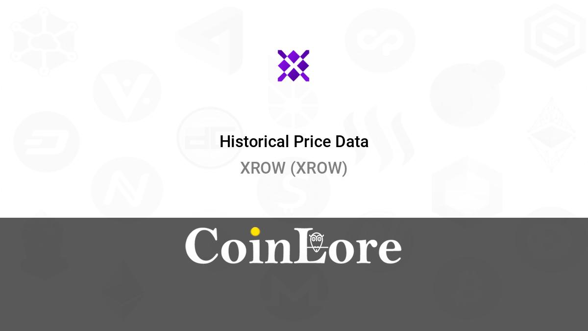 XROW (XROW) Historical Prices | CoinLore