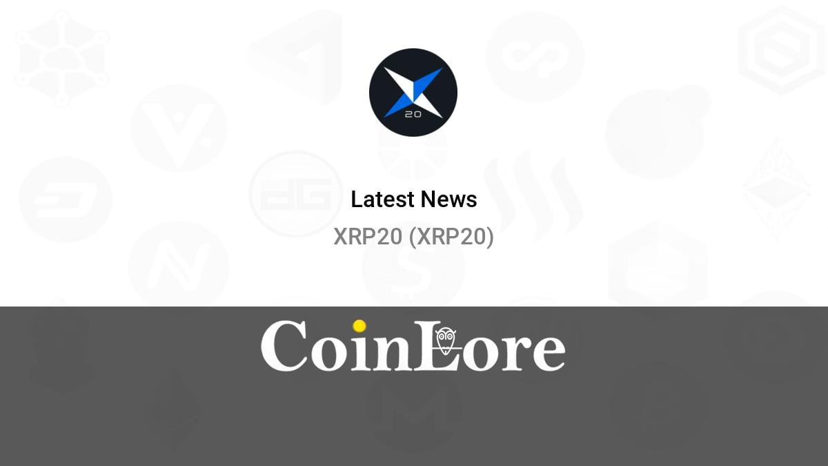 XRP20 (XRP20) News | CoinLore