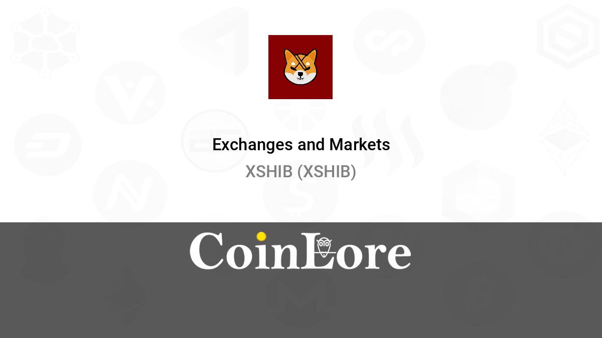 XSHIB (XSHIB) Exchanges - Where to Buy,Sell,Trade | CoinLore