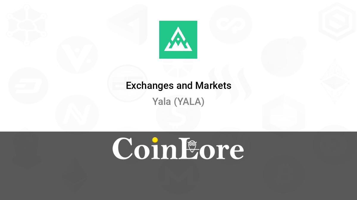 Yala (YALA) 交易| CoinLore