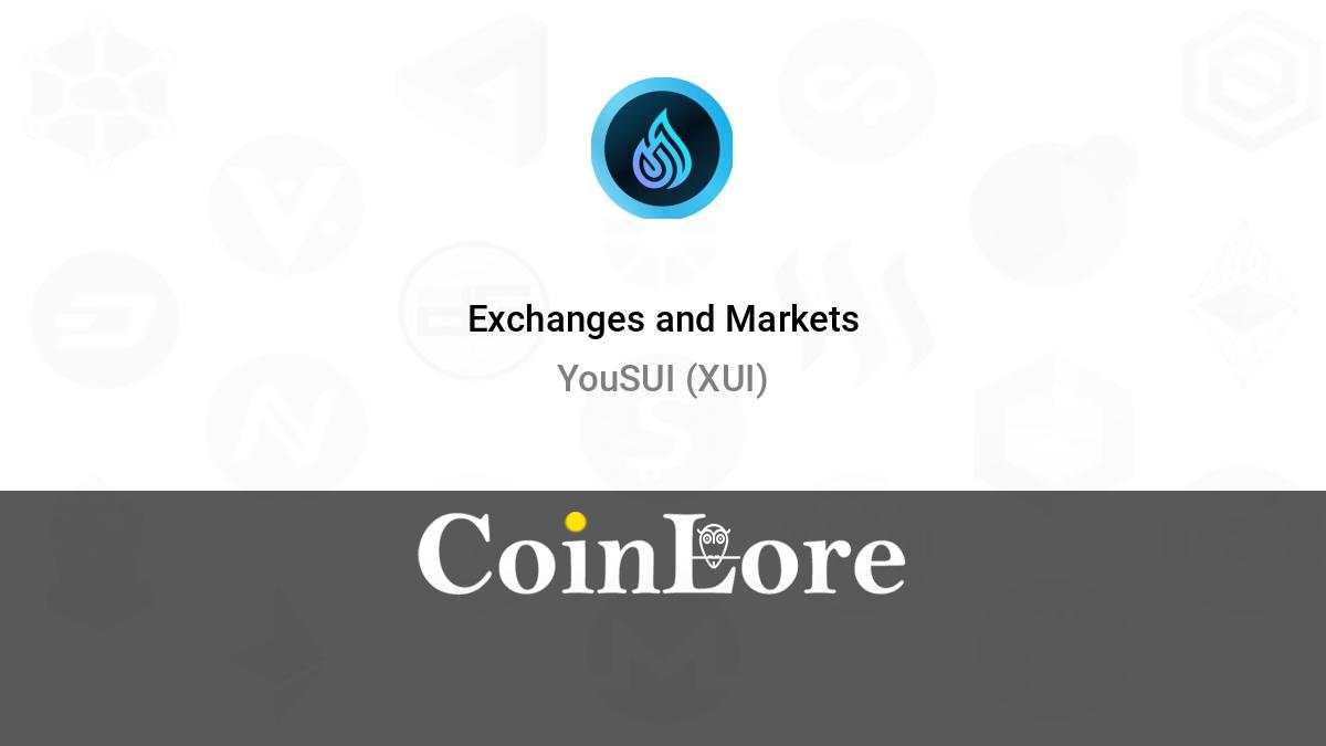 YouSUI (XUI) Exchanges - Where to Buy,Sell,Trade | CoinLore