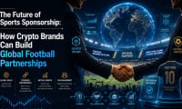 The Future of Sports Sponsorship: How Crypto Brands Can Build Global Football Partnerships
