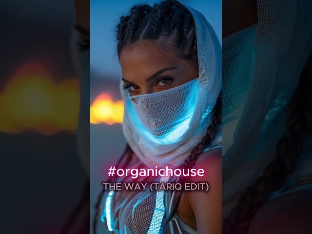 Deep Organic House • The Way (Tariq Edit) – Nyxia AI Music
